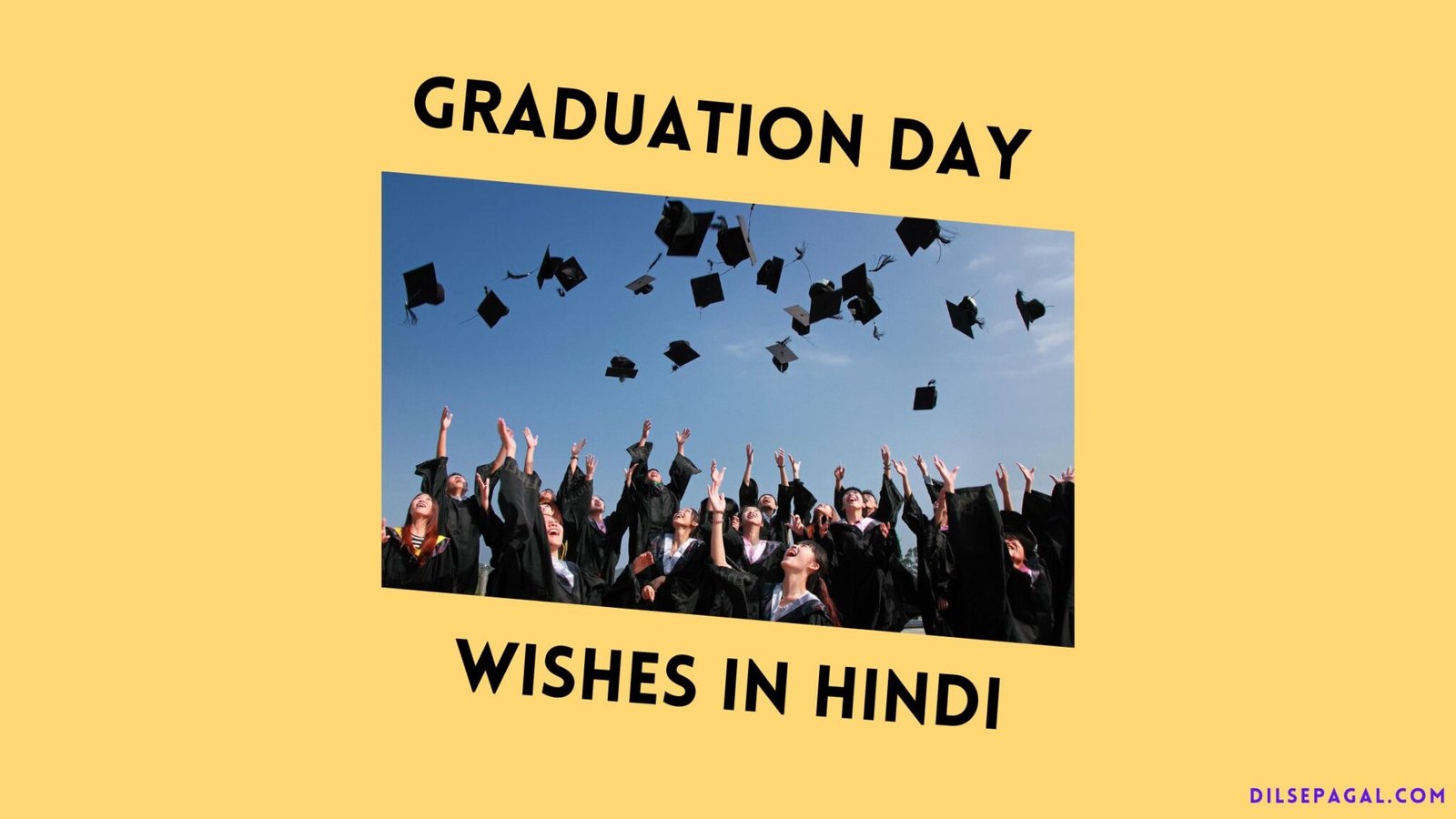 Graduation Day Wishes in Hindi - स्नातक दिवस की शुभकामनाएं